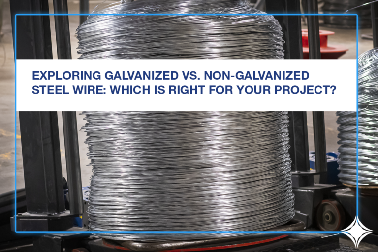 Exploring Galvanized vs. Non-Galvanized Steel Wire: Which is Right for ...