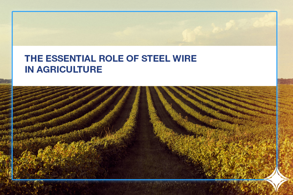 The Essential Role of Steel Wire in Agriculture - Blog WMC