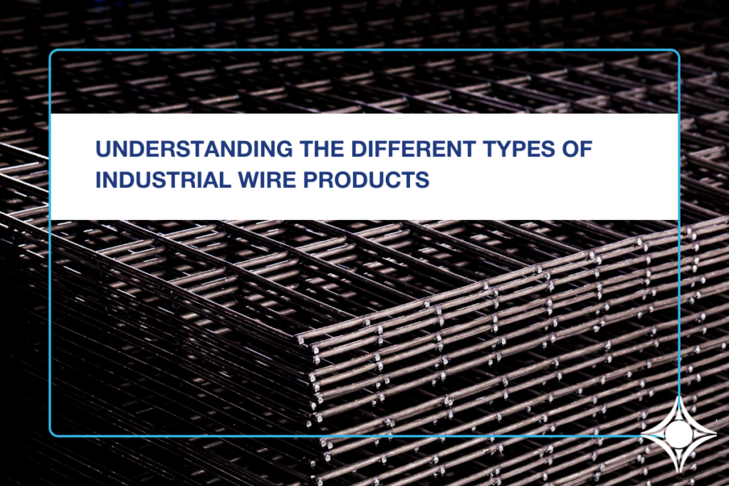 Understanding the different types of industrial wire products - Blog WMC